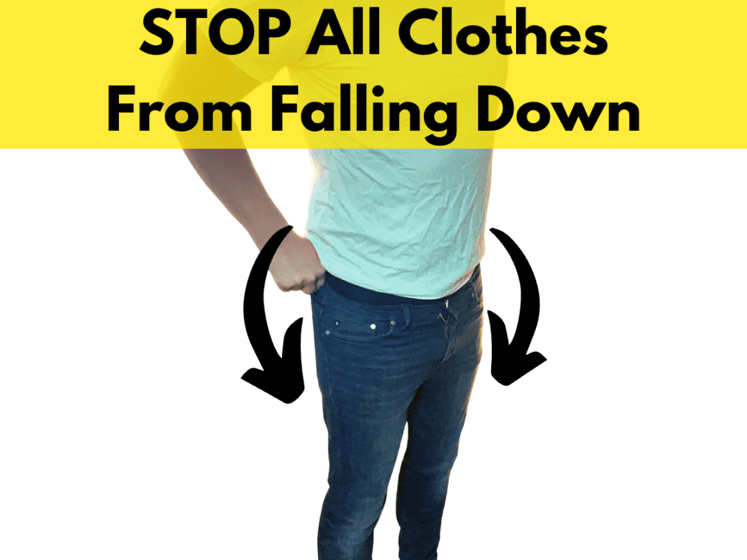 Why All Your Clothes Keep Falling Down (And What to Do About It ...