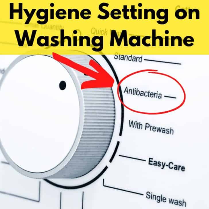 Hygiene Setting on Washing Machine: When+ How to Use – Organizing.TV