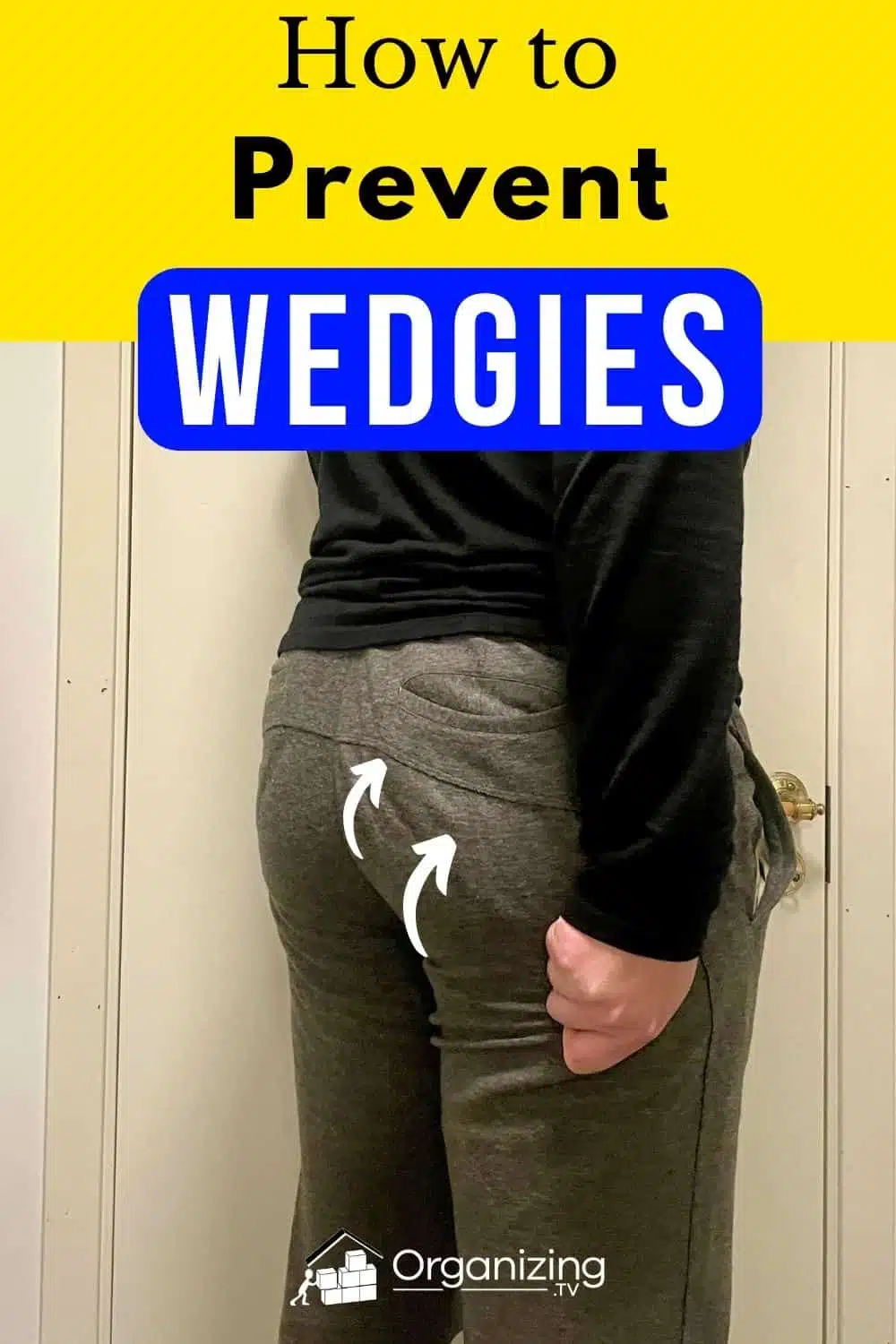 How To STOP Wedgies (+Why We Get Them) – Organizing.TV