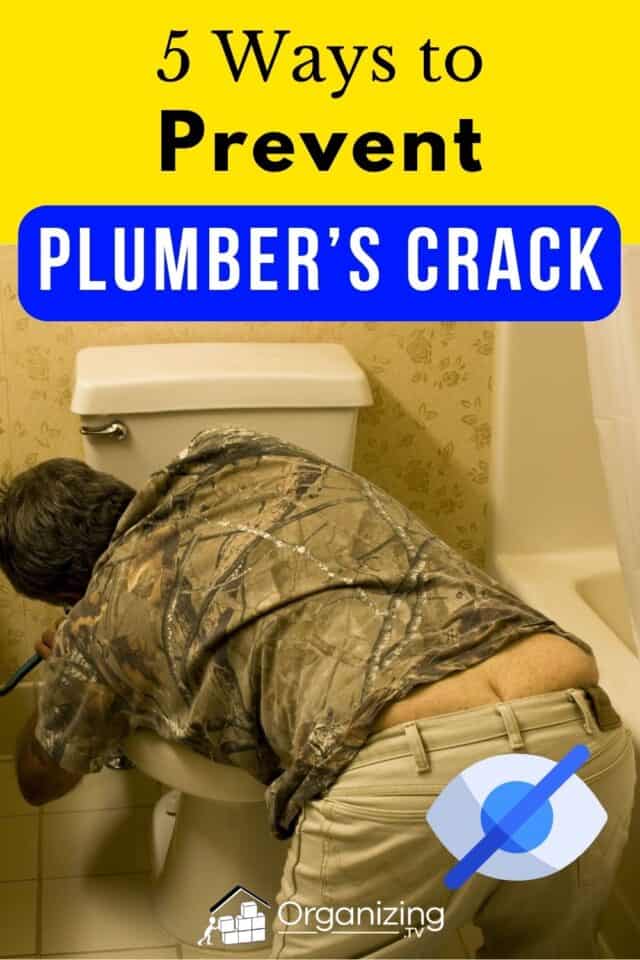 5 Ways to Prevent Plumber’s Crack (And what causes it) – Organizing.TV